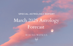 Special Report ~ March 2025 Astrology Forecast ~ A Month of Deep Reflection, Renewal & Soul-Led ...